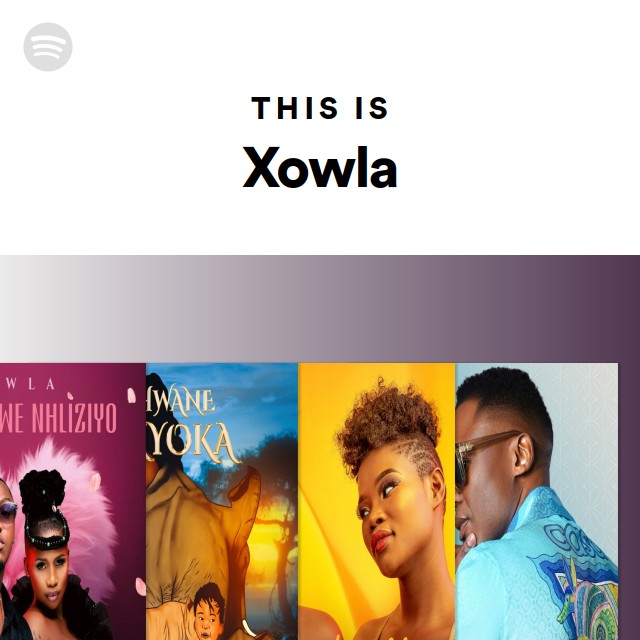 This Is Xowla - playlist by Spotify | Spotify
