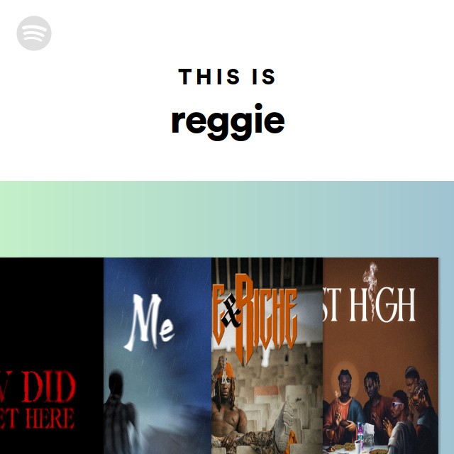 This Is reggie - playlist by Spotify | Spotify