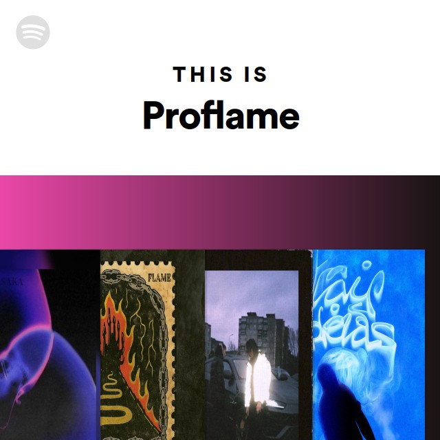 This Is Proflame - playlist by Spotify | Spotify