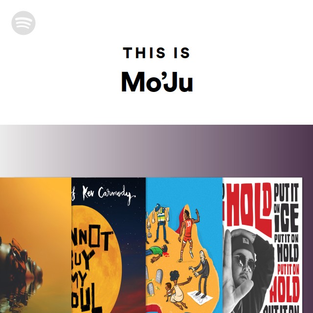 This Is Mo’Ju - playlist by Spotify | Spotify