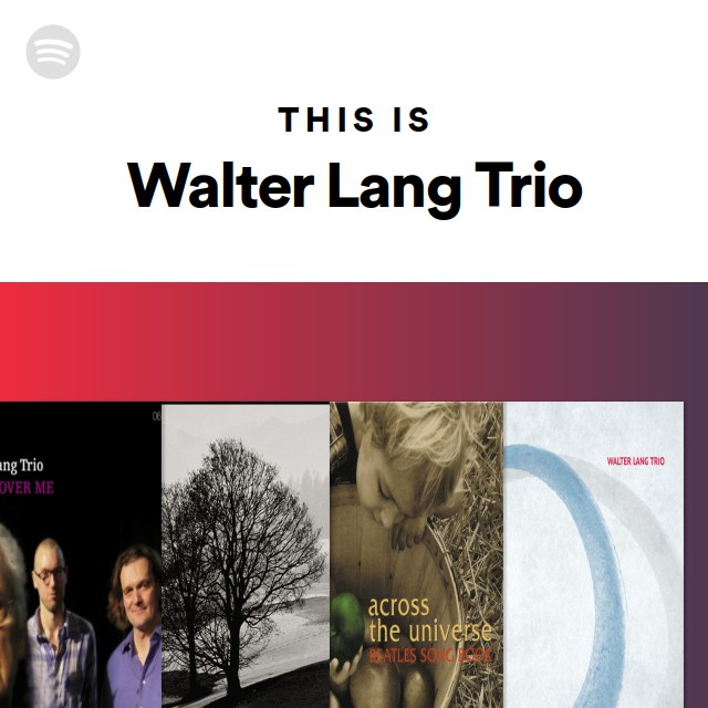 This Is Walter Lang Trio - playlist by Spotify | Spotify