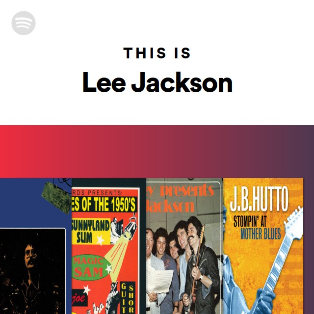 This Is Lee Jackson - playlist by Spotify | Spotify