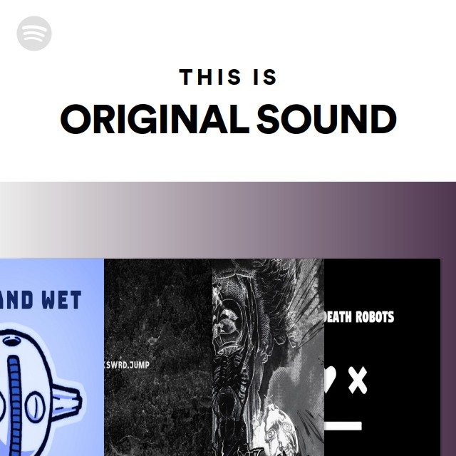 This Is ORIGINAL SOUND - playlist by Spotify | Spotify