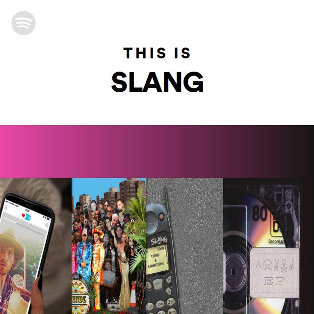 This Is SLANG - playlist by Spotify | Spotify