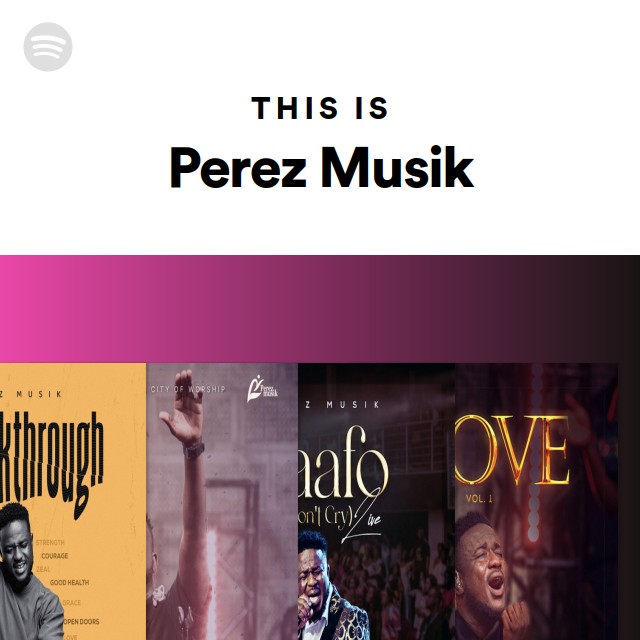 This Is Perez Musik - playlist by Spotify | Spotify
