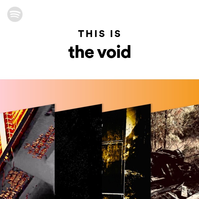 This Is the void - playlist by Spotify | Spotify