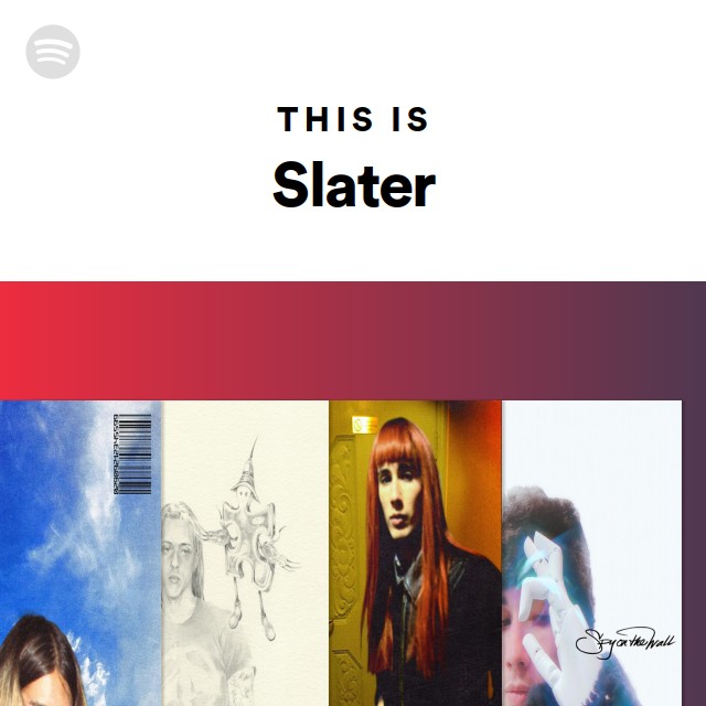 This Is Slater - playlist by Spotify | Spotify