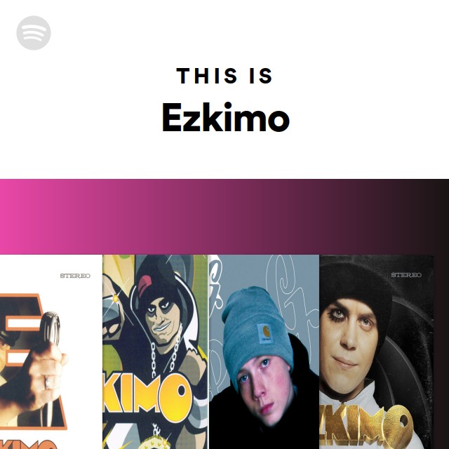 This Is Ezkimo - playlist by Spotify | Spotify
