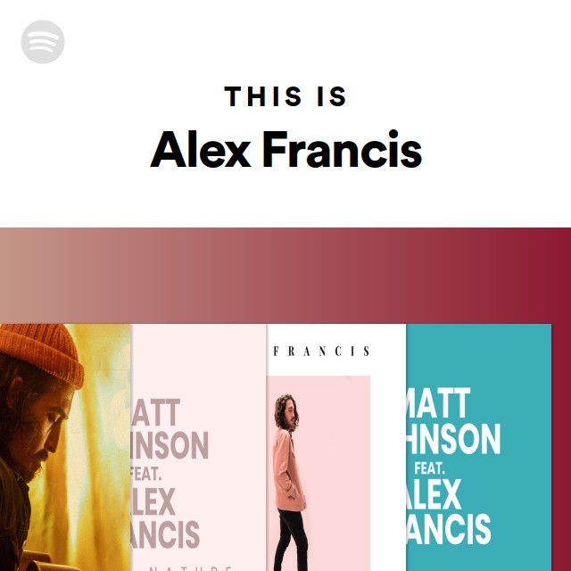 This Is Alex Francis - playlist by Spotify | Spotify