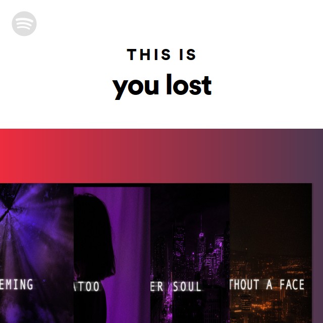 This Is you lost - playlist by Spotify | Spotify