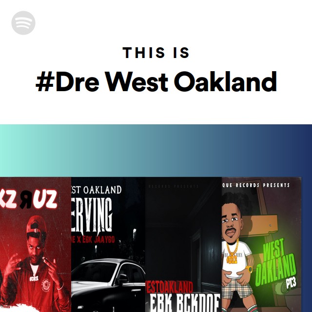 This Is #Dre West Oakland - playlist by Spotify | Spotify