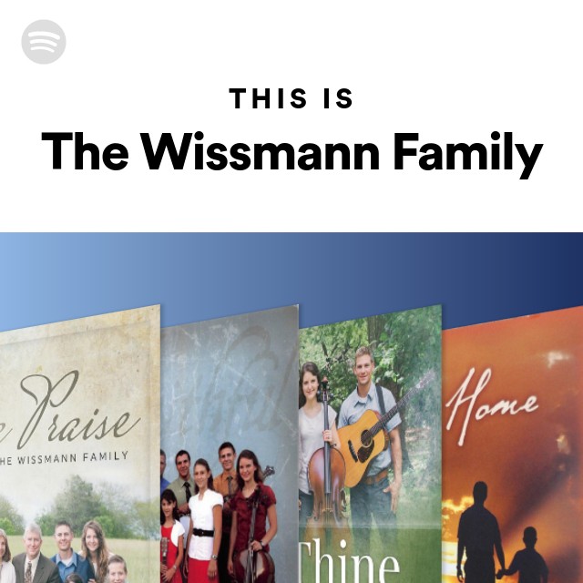 This Is The Wissmann Family | Spotify Playlist