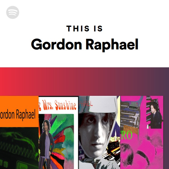 This Is Gordon Raphael - playlist by Spotify | Spotify
