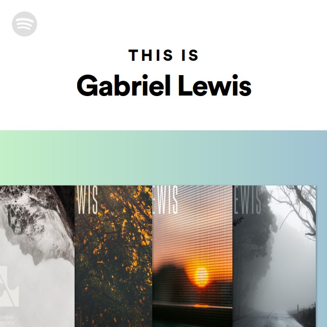 This Is Gabriel Lewis - playlist by Spotify | Spotify