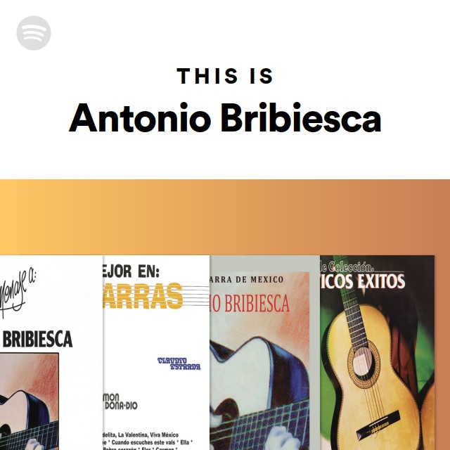 This Is Antonio Bribiesca - playlist by Spotify | Spotify