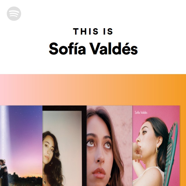 This Is Sofía Valdés - playlist by Spotify | Spotify