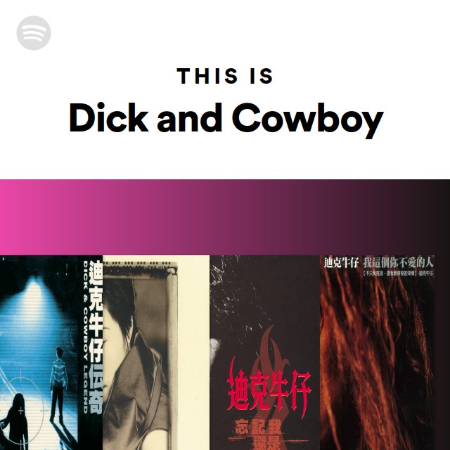 This Is Dick and Cowboy - playlist by Spotify | Spotify