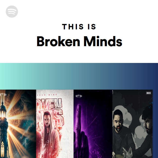 This Is Broken Minds - playlist by Spotify | Spotify
