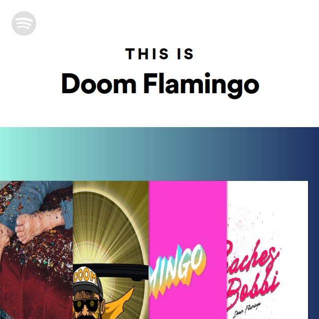 This Is Doom Flamingo - playlist by Spotify | Spotify