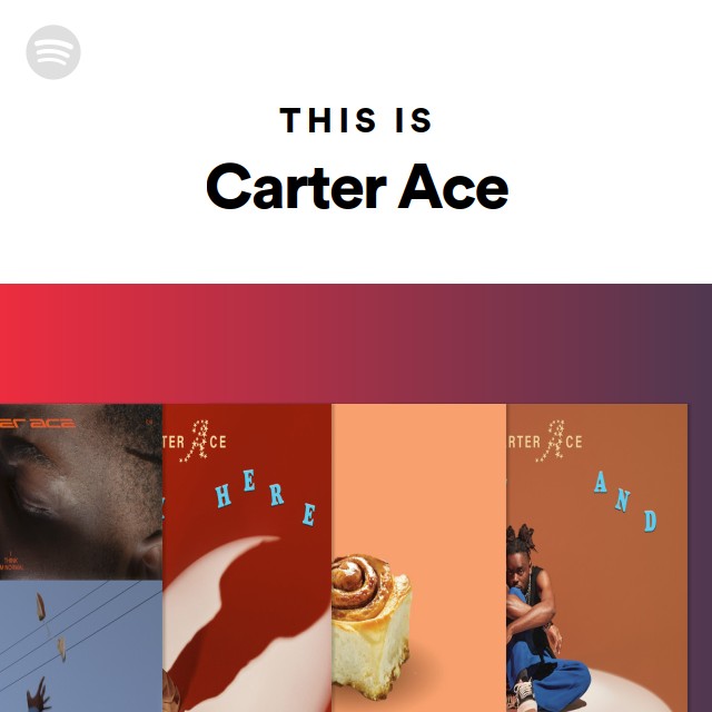 This Is Carter Ace - playlist by Spotify | Spotify