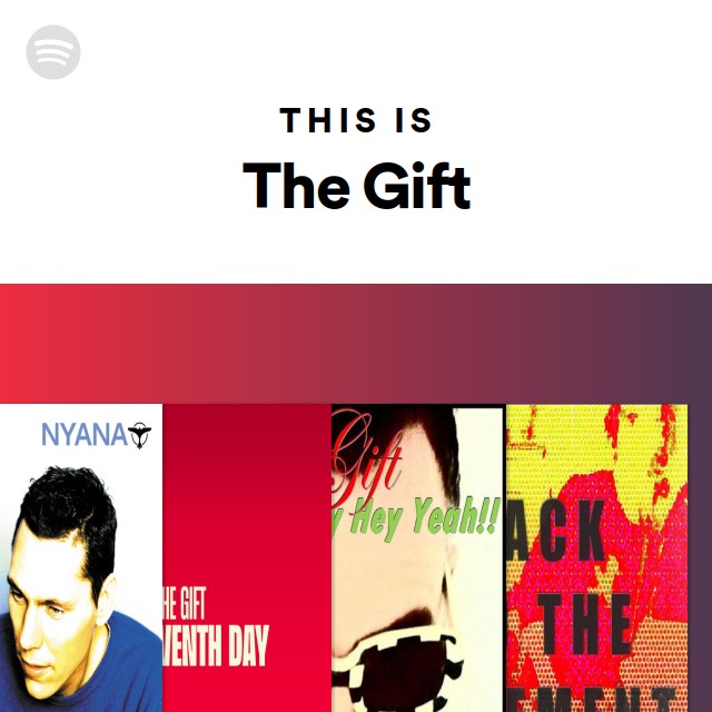 This Is The Gift - playlist by Spotify | Spotify