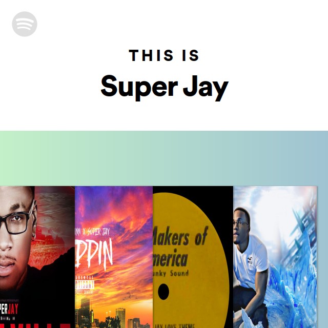 This Is Super Jay | Spotify Playlist
