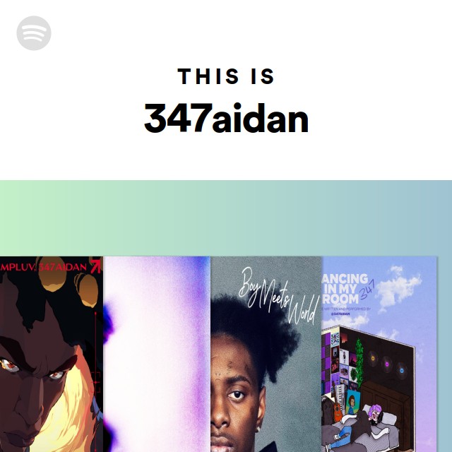 This Is 347aidan - playlist by Spotify | Spotify