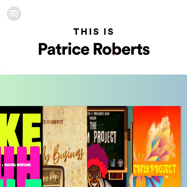 This Is Patrice Roberts - playlist by Spotify | Spotify