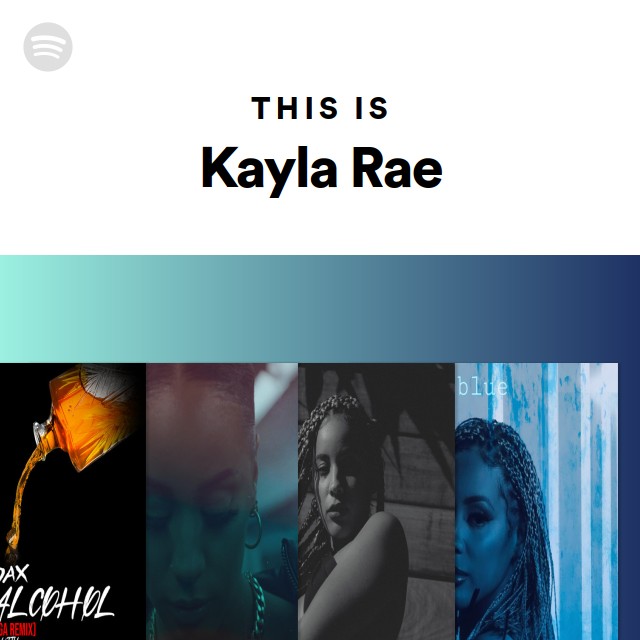 This Is Kayla Rae - playlist by Spotify | Spotify