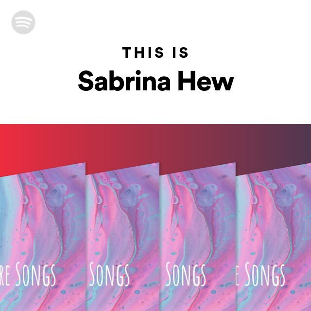 This Is Sabrina Hew - playlist by Spotify | Spotify