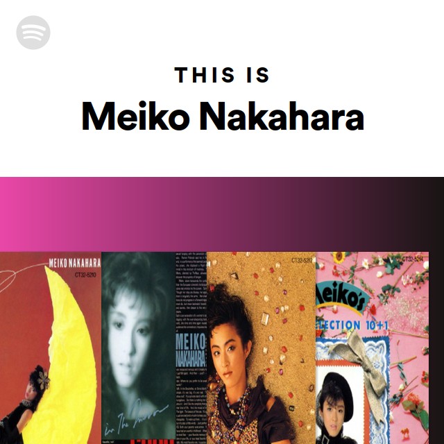 This Is Meiko Nakahara | Spotify Playlist