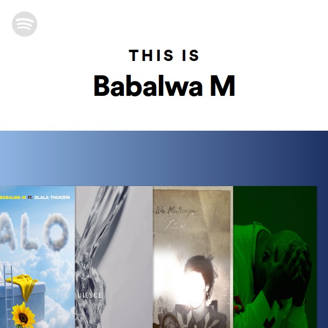 This Is Babalwa M - playlist by Spotify | Spotify