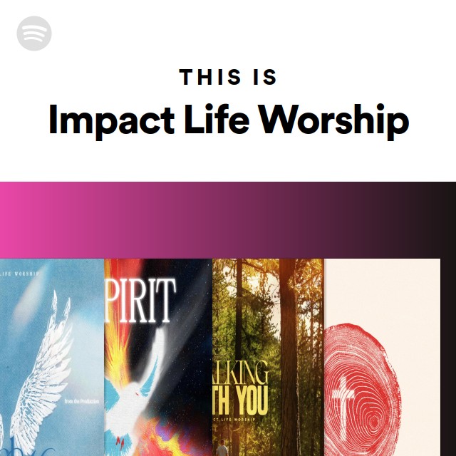 This Is Impact Life Worship | Spotify Playlist