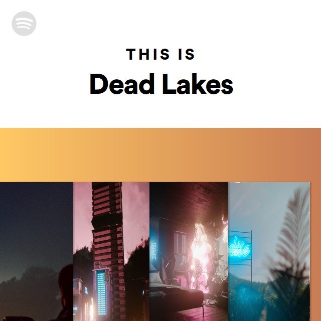 This Is Dead Lakes | Spotify Playlist