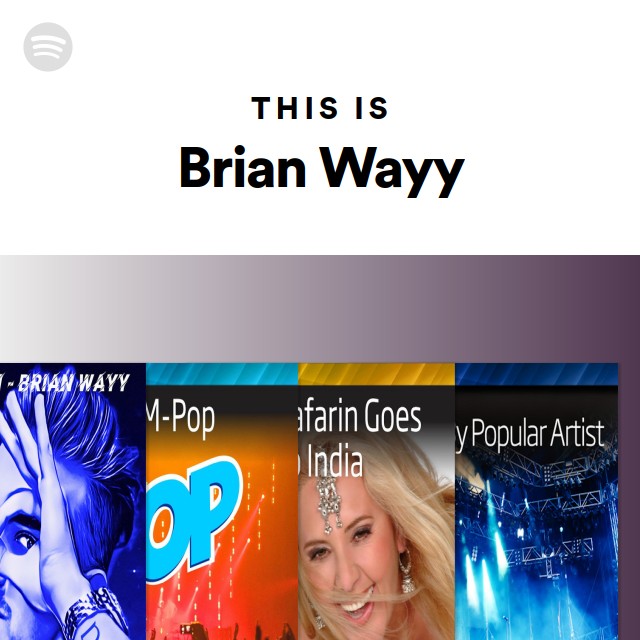 This Is Brian Wayy - playlist by Spotify | Spotify