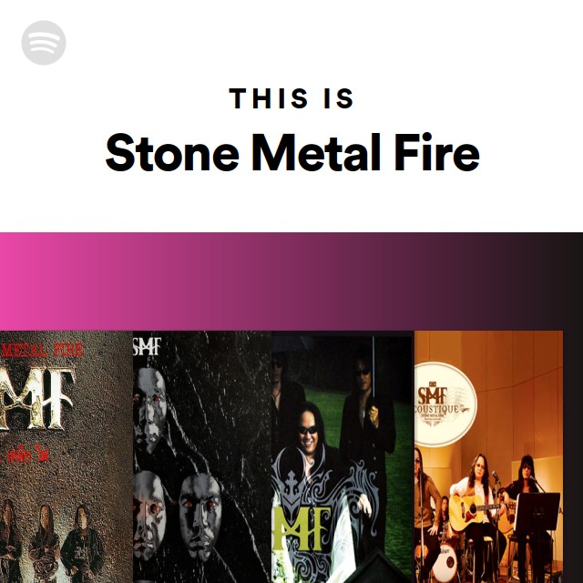 This Is Stone Metal Fire - playlist by Spotify | Spotify
