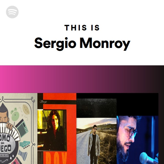 This Is Sergio Monroy - playlist by Spotify | Spotify