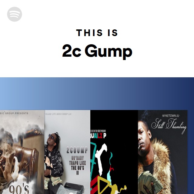 This Is 2c Gump - playlist by Spotify | Spotify