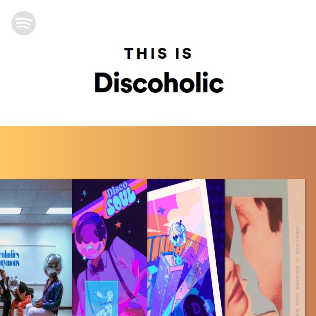 This Is Discoholic - playlist by Spotify | Spotify