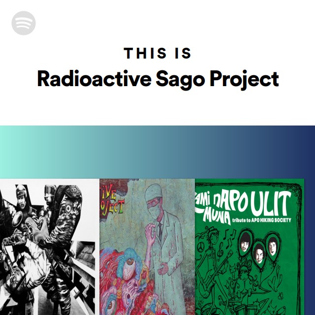 This Is Radioactive Sago Project | Spotify Playlist