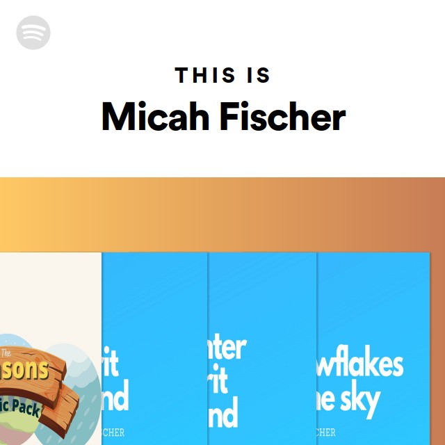 This Is Micah Fischer | Spotify Playlist