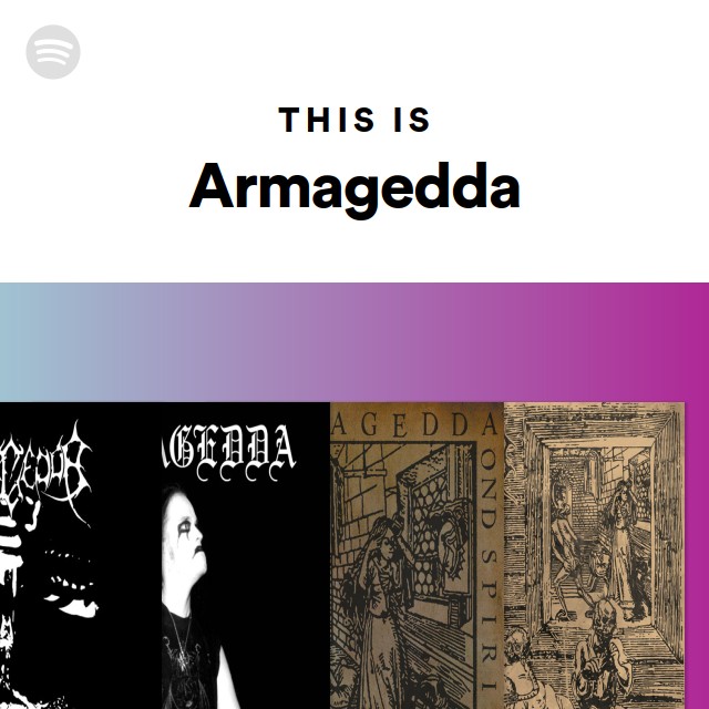 This Is Armagedda | Spotify Playlist