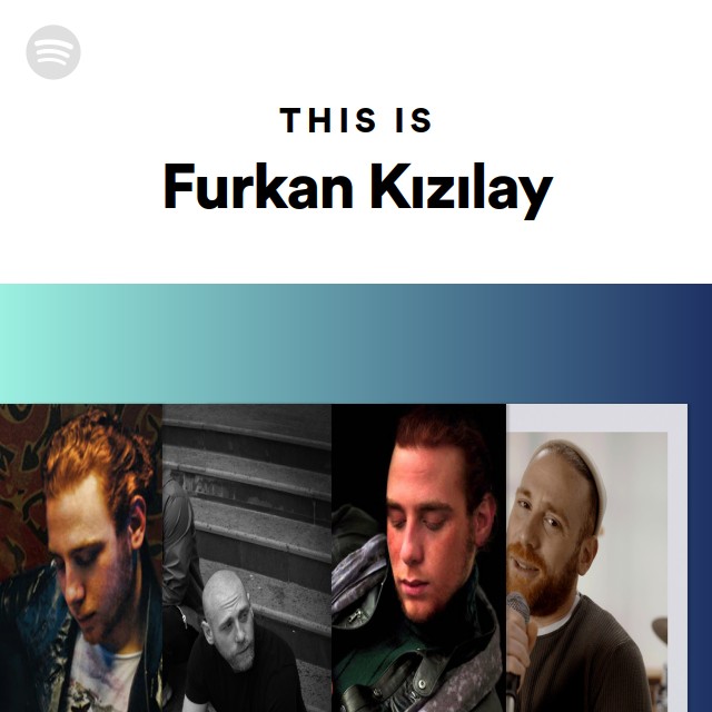 This Is Furkan Kızılay | Spotify Playlist