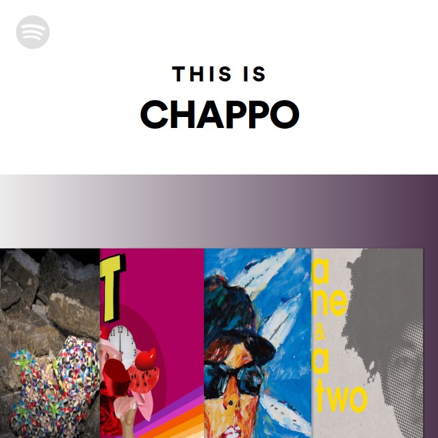This Is CHAPPO - playlist by Spotify | Spotify