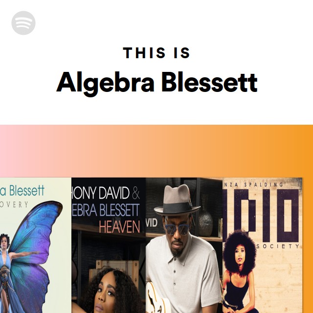 This Is Algebra Blessett - playlist by Spotify | Spotify