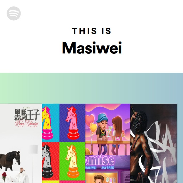 This Is Masiwei - playlist by Spotify | Spotify