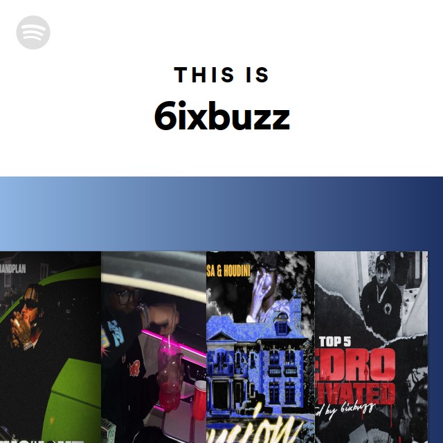 This Is 6ixbuzz - playlist by Spotify | Spotify