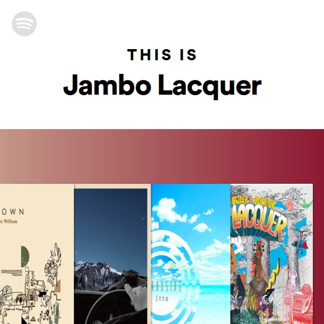 This Is Jambo Lacquer - playlist by Spotify | Spotify