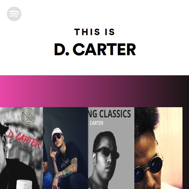 This Is D. CARTER - playlist by Spotify | Spotify