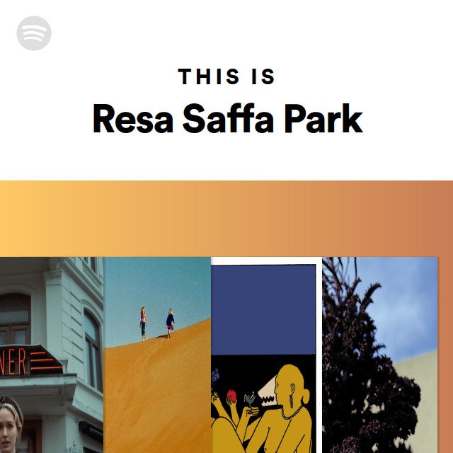 This Is Resa Saffa Park - playlist by Spotify | Spotify